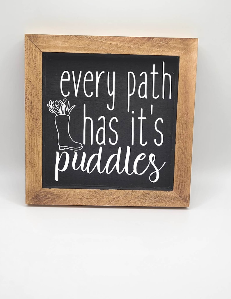Every Path Has It's Puddles | Small Wood Sign | Spring Decor Sign ...