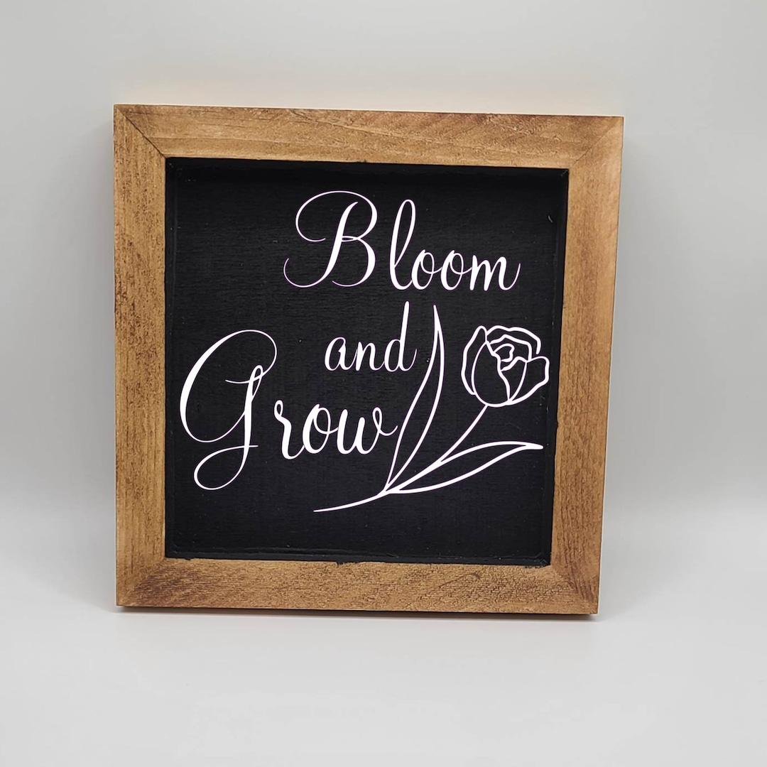Bloom and Grow | Small Wood Sign | Home Decor | Spring Sign | Farmhouse ...