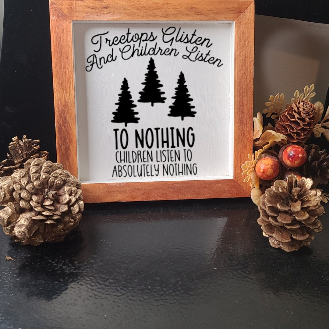 Treetops Glisten Children Listen to Nothing | Christmas Decor ...