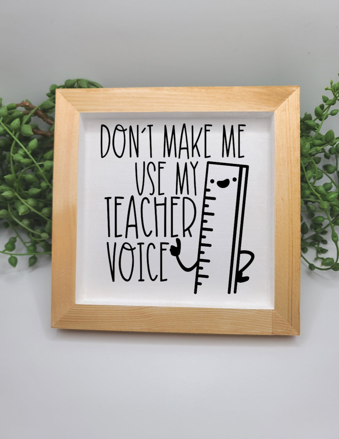 Don't Make Me Use My Teacher Voice Classroom Decor Signs Funny Teacher ...