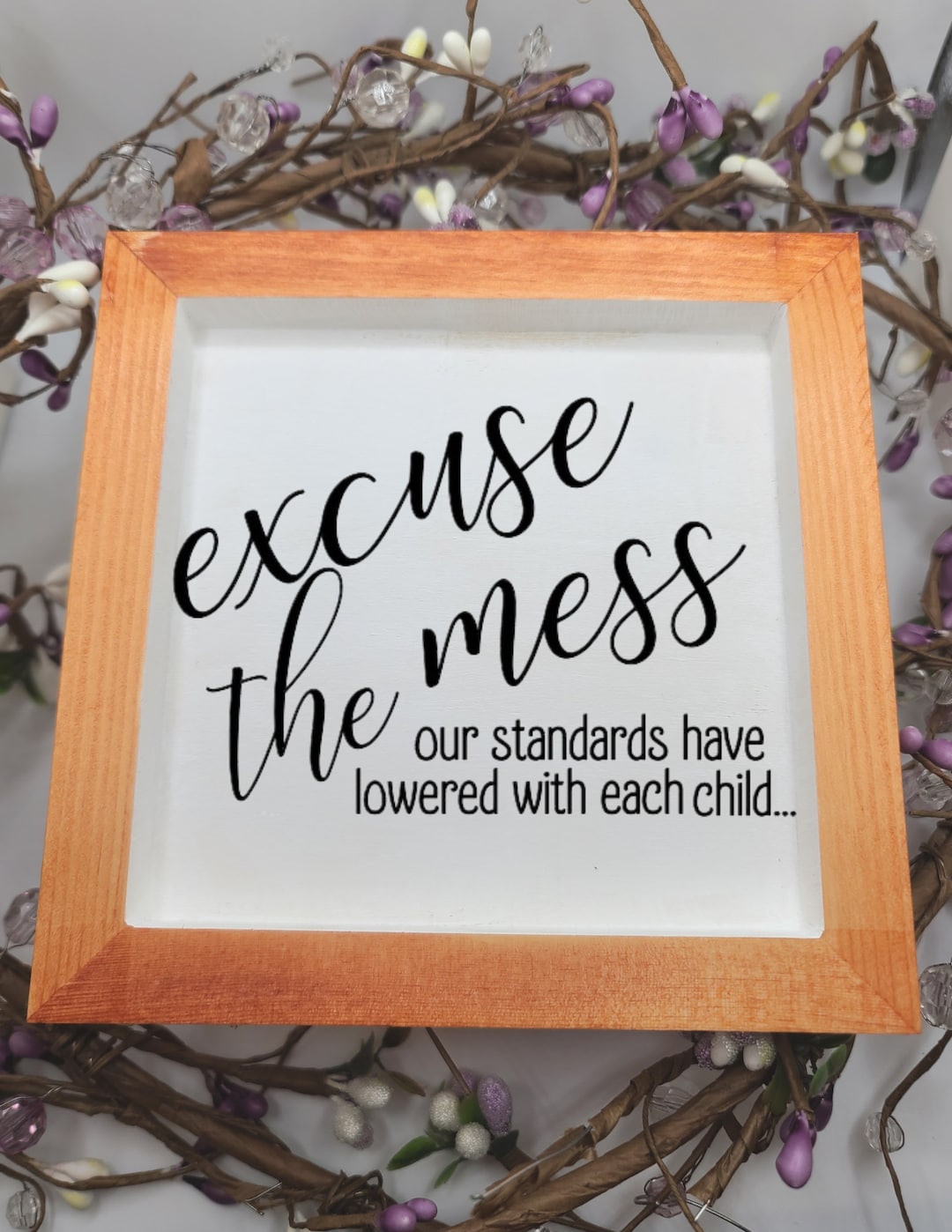 Excuse the Mess | Small Wooden Sign | Rustic Decor | Table Accent Decor ...