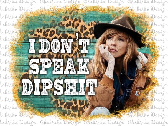 Prints Instant Download Yellowstone Dutton Ranch Png I Don't Speak ...