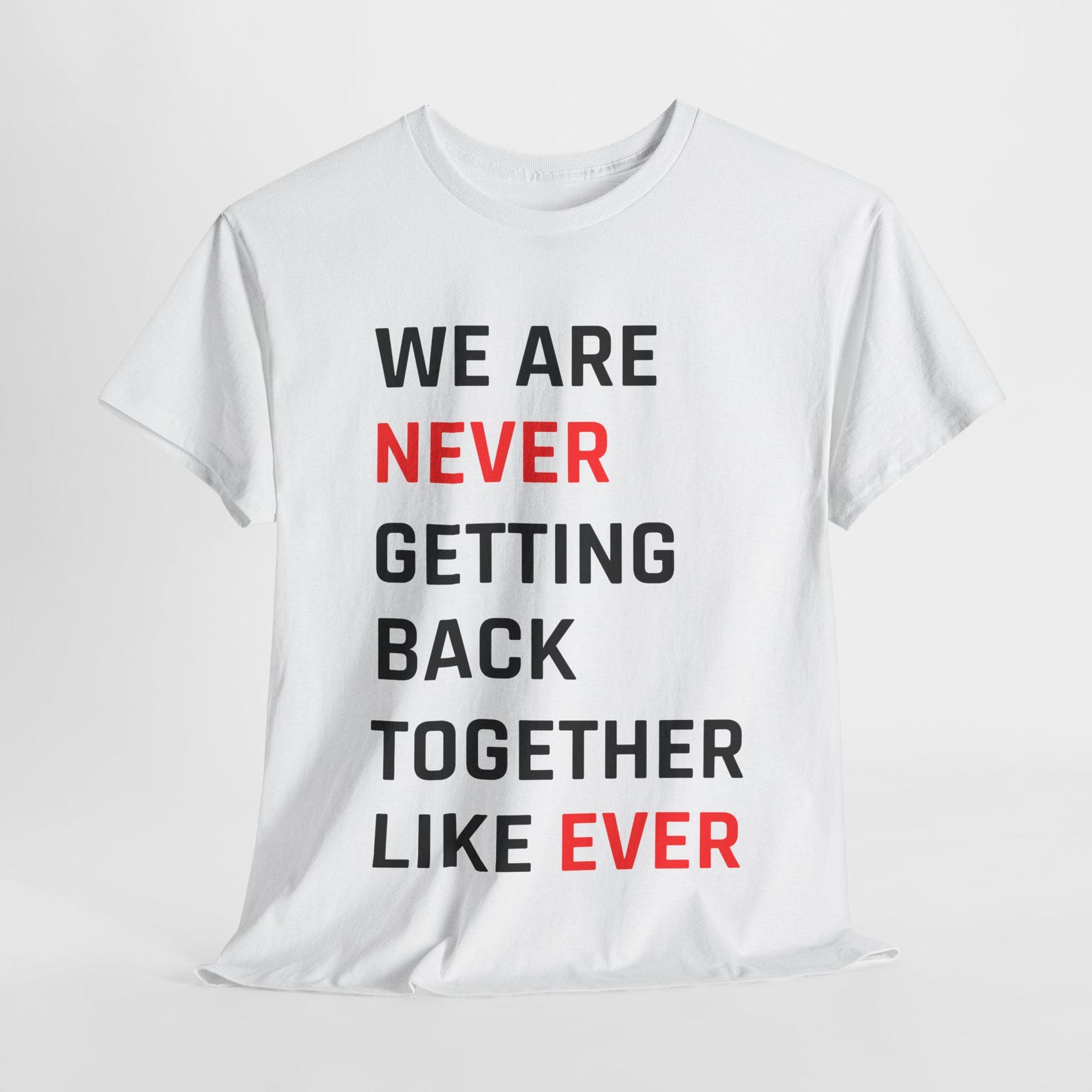 TS We Are Never Getting Back Together Tee, Slogan Shirt - Etsy
