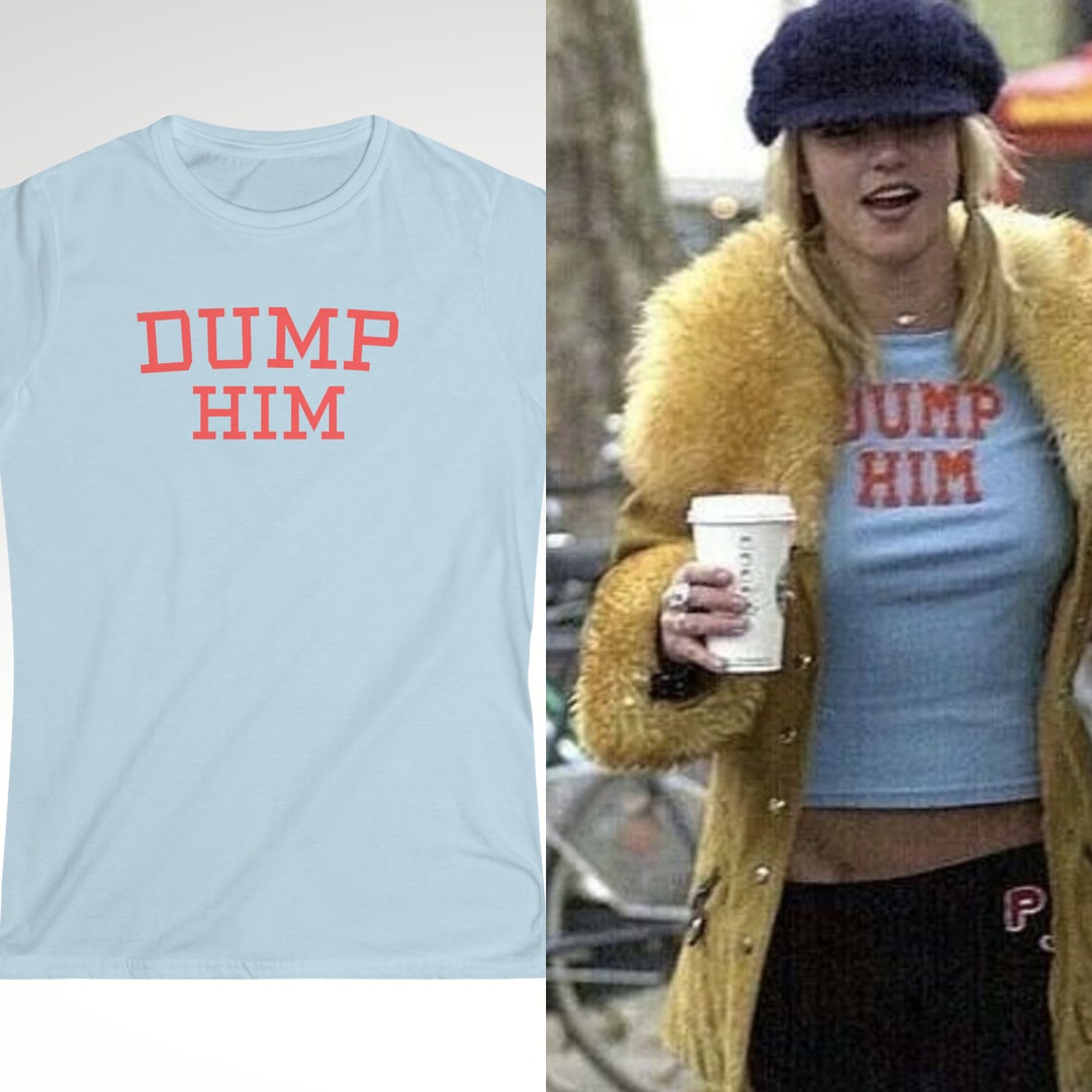 Britney Spears Dump Him Tee, Celebrity Street Style Slogan Shirt, Y2k T-shirt - Etsy