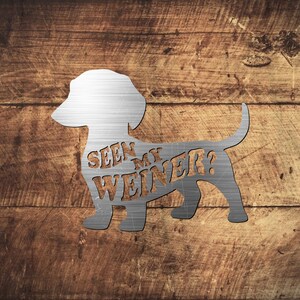 Seen My Weiner? Dog Wall Art Dxf/svg - Brightnite Metalworx Digital ...