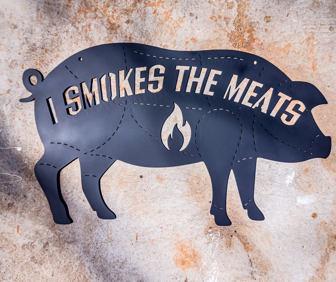 I Smoke the Meats BBQ Sign Dxf/svg - Brightnite Metalworx Digital ...