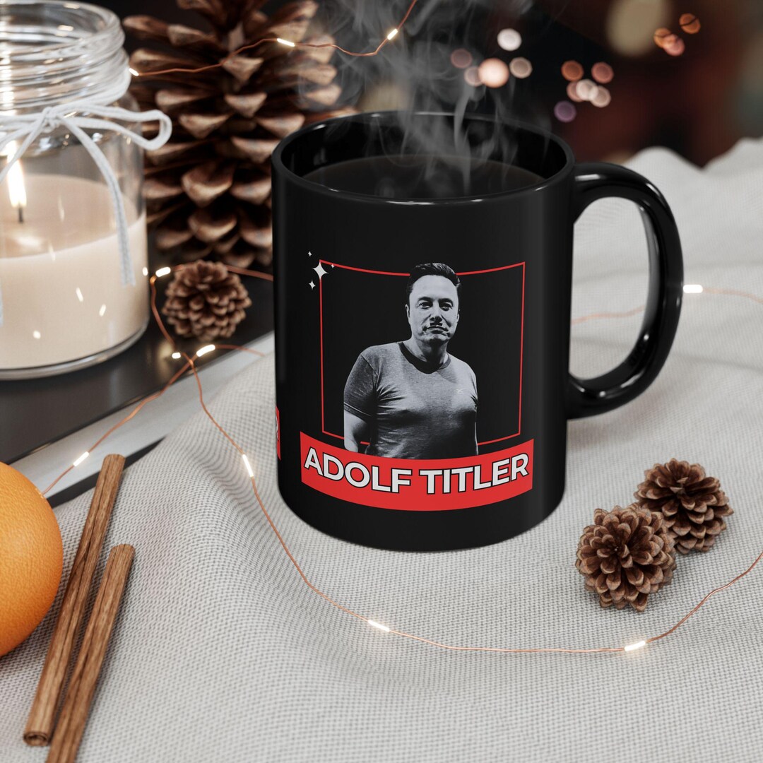 Black Mug, "adolf Titler" Anti-elon Anti-doge Antifascist Humor Gift ...