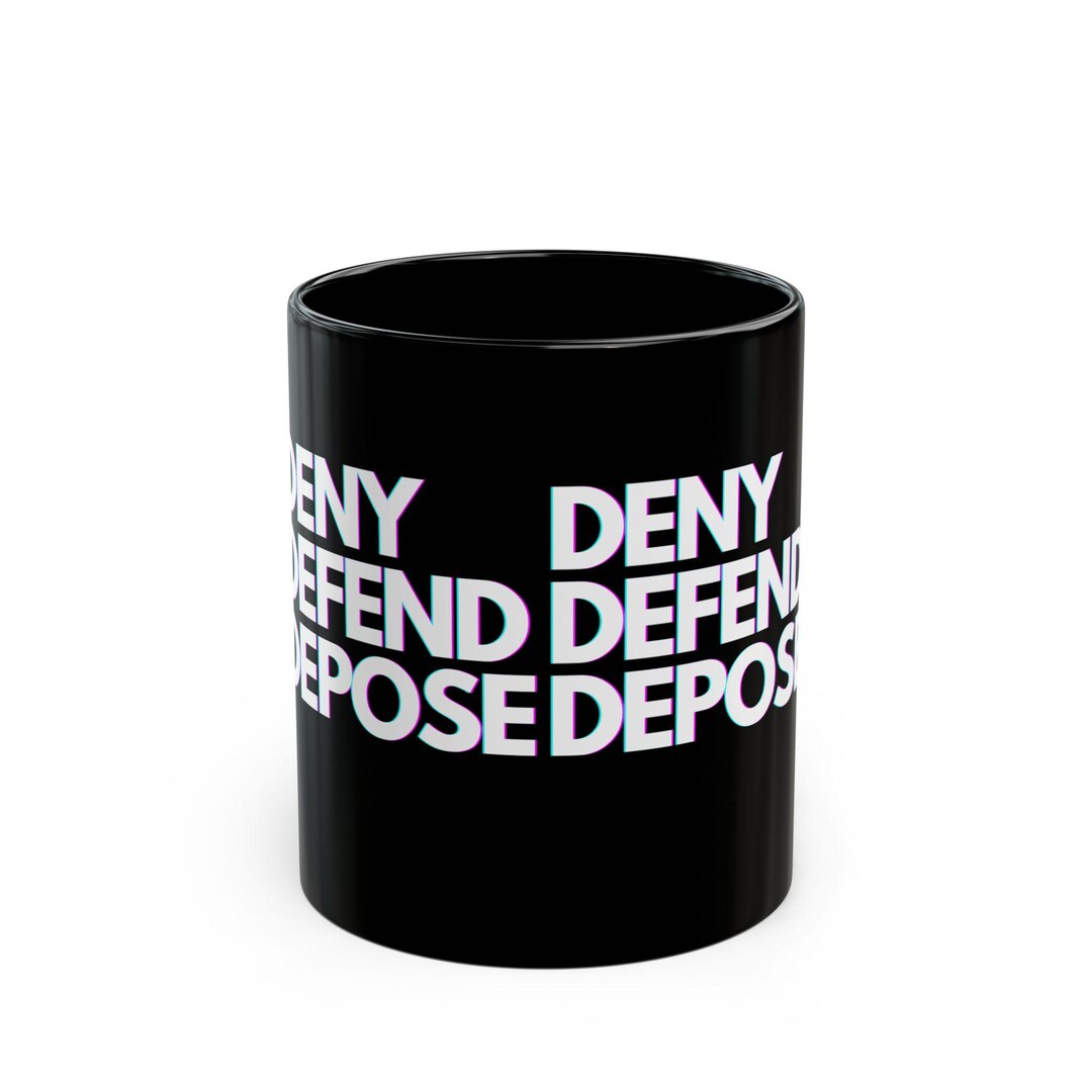 Deny Defend Depose Mug, Funny Radical Class Solidarity Gift, Black ...
