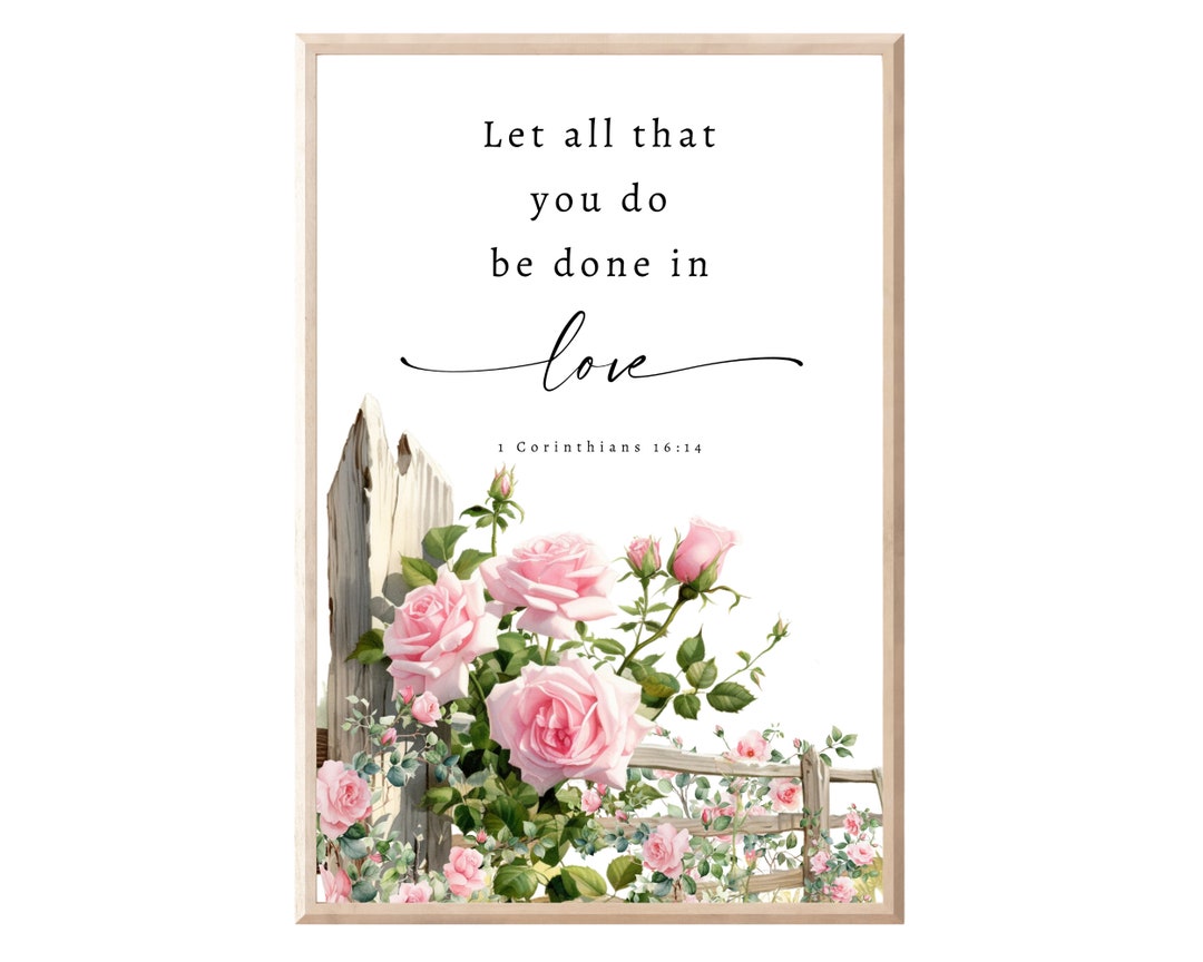 1 Corinthians 16:14 Let All That You Do Be Done in Love, Printable ...