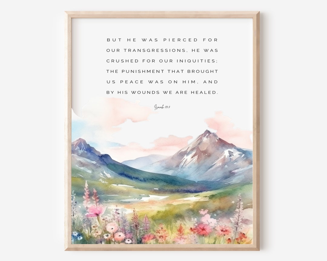 Isaiah 53:5 by His Wounds We Are Healed, Printable Bible Verse Wall Art ...