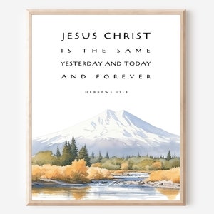 Hebrews 13:8 Jesus Christ is the Same, Printable, Bible Verse Wall Art ...