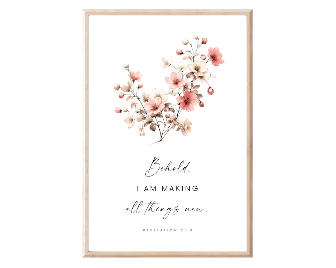 Revelation 21:5 Behold, I Make All Things New, Digital Prints ...