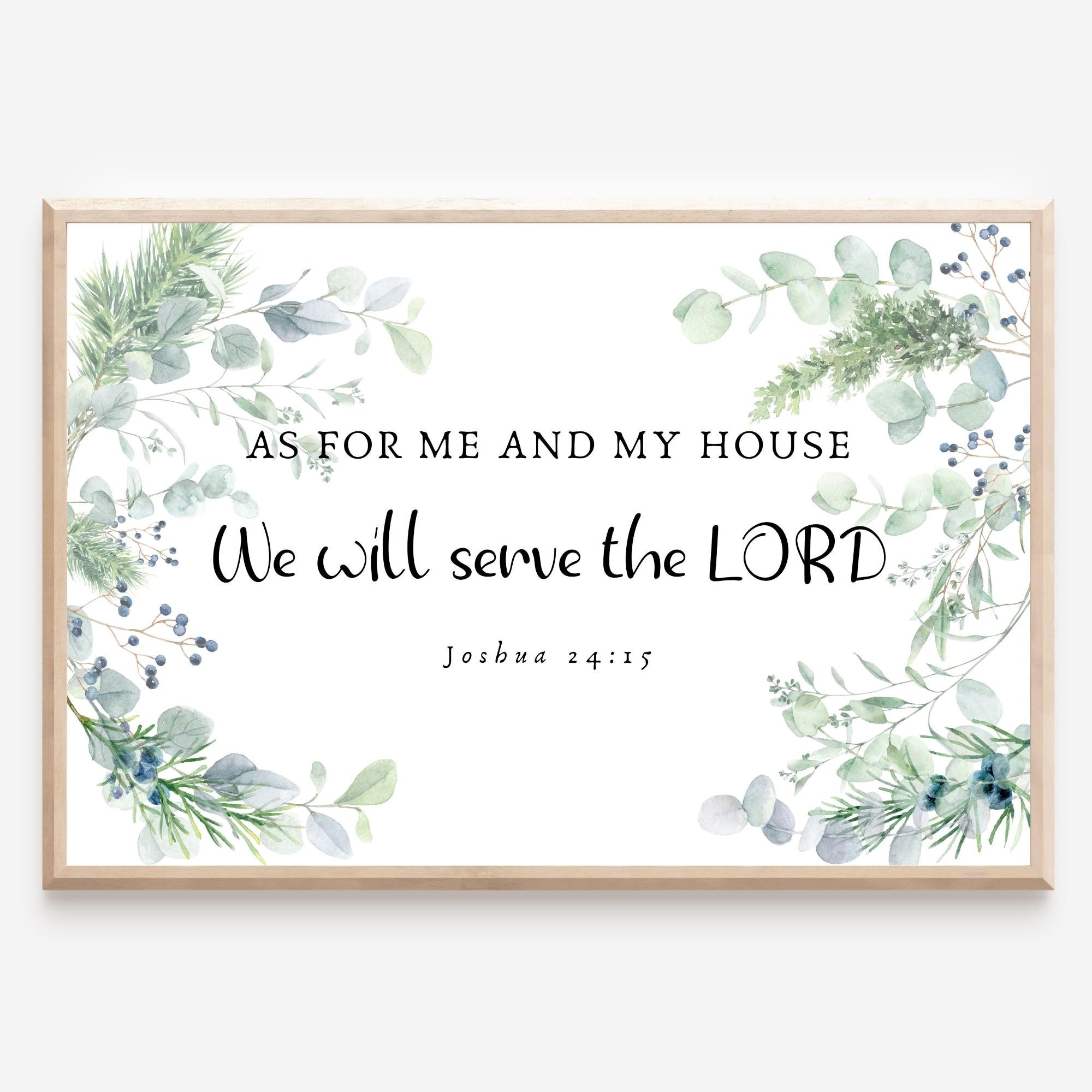 Joshua 24:15 but as for Me and My House We Will Serve the Lord ...