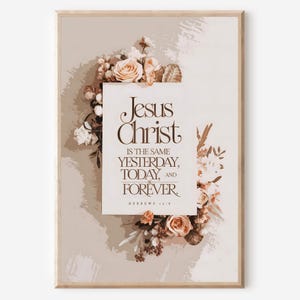 Hebrews 13:8 Jesus Christ is the Same, Printable, Bible Verse Wall Art ...