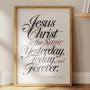 Hebrews 13:8, Jesus Christ Bible Verse, Christian Wall Art (digital ...