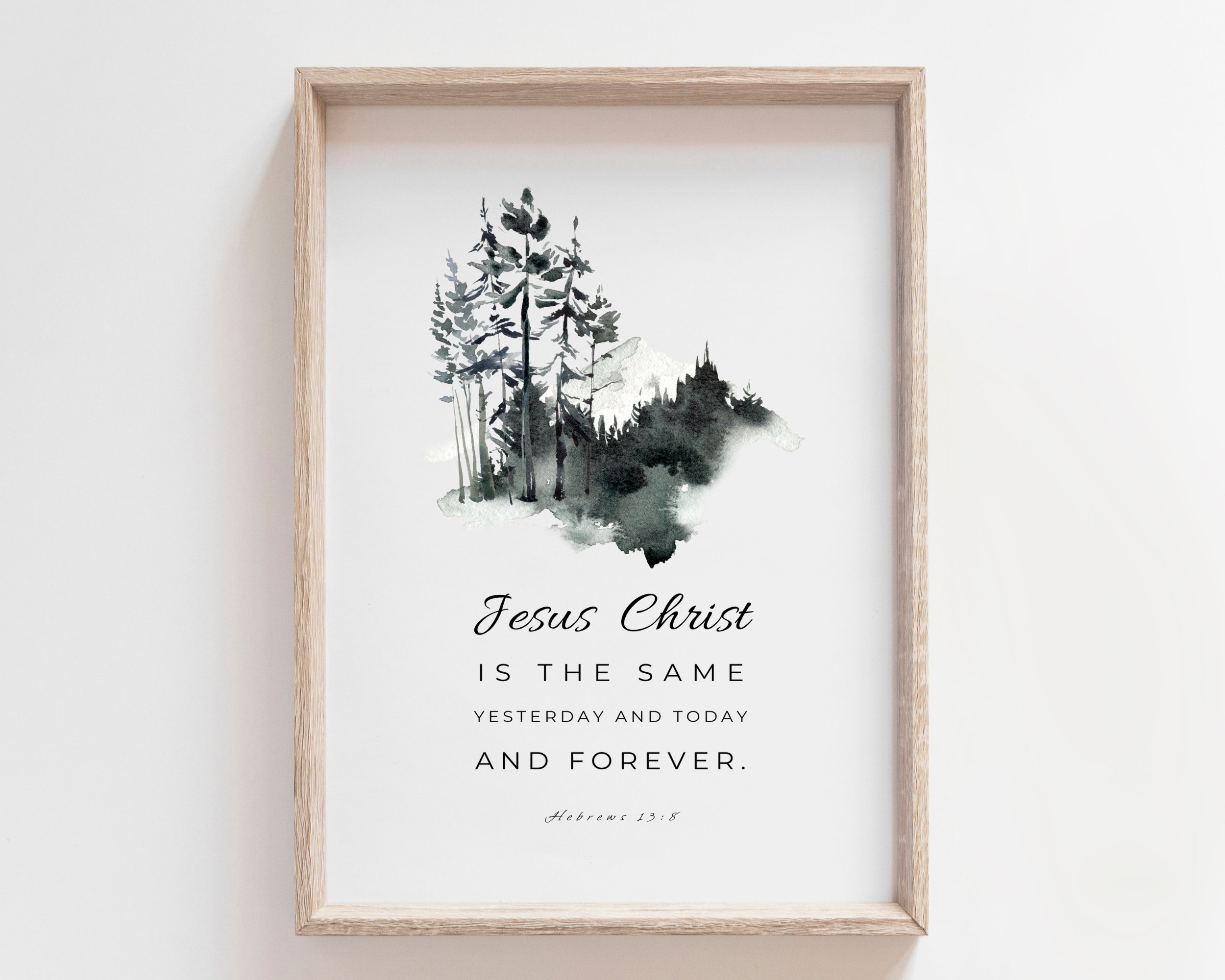 Hebrews 13:8 Jesus Christ is the Same Yesterday and Today and Forever ...