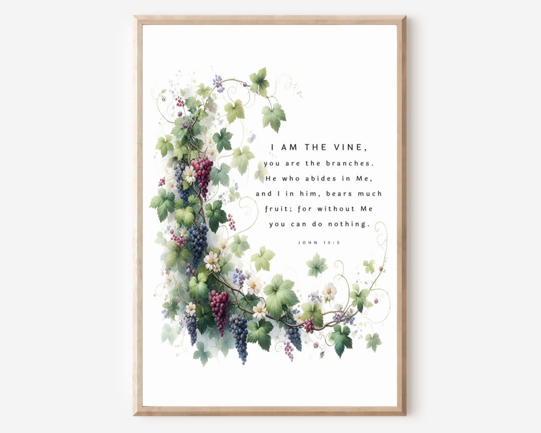 John 15:5 I Am the Vine, You Are the Branches. Printable, Bible Verse ...