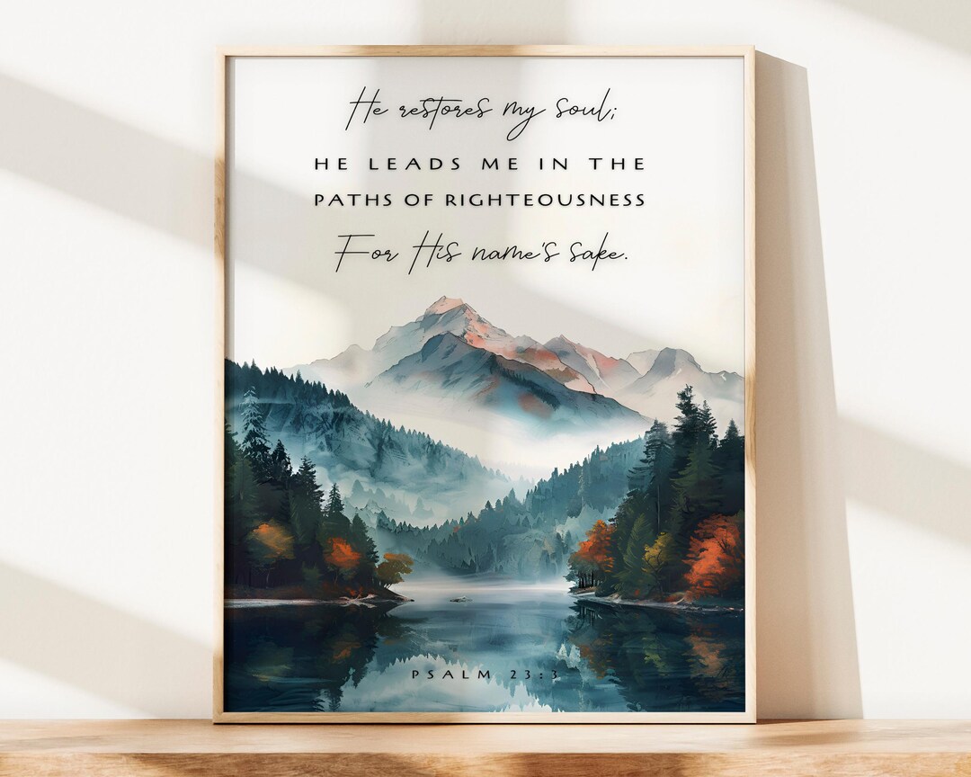Psalm 23:3 He Restores My Soul, Printable, Christian Art, Bible Verse ...