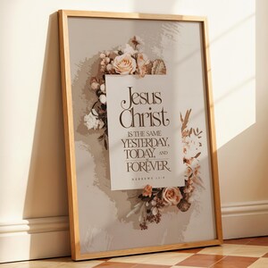 Hebrews 13:8 Jesus Christ is the Same, Printable, Bible Verse Wall Art ...