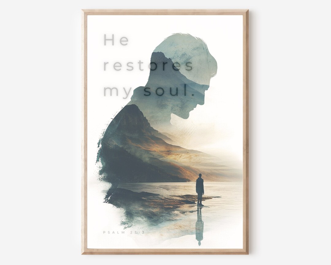 Psalm 23:3 He Restores My Soul, Printable, Christian Art, Wall Decor ...