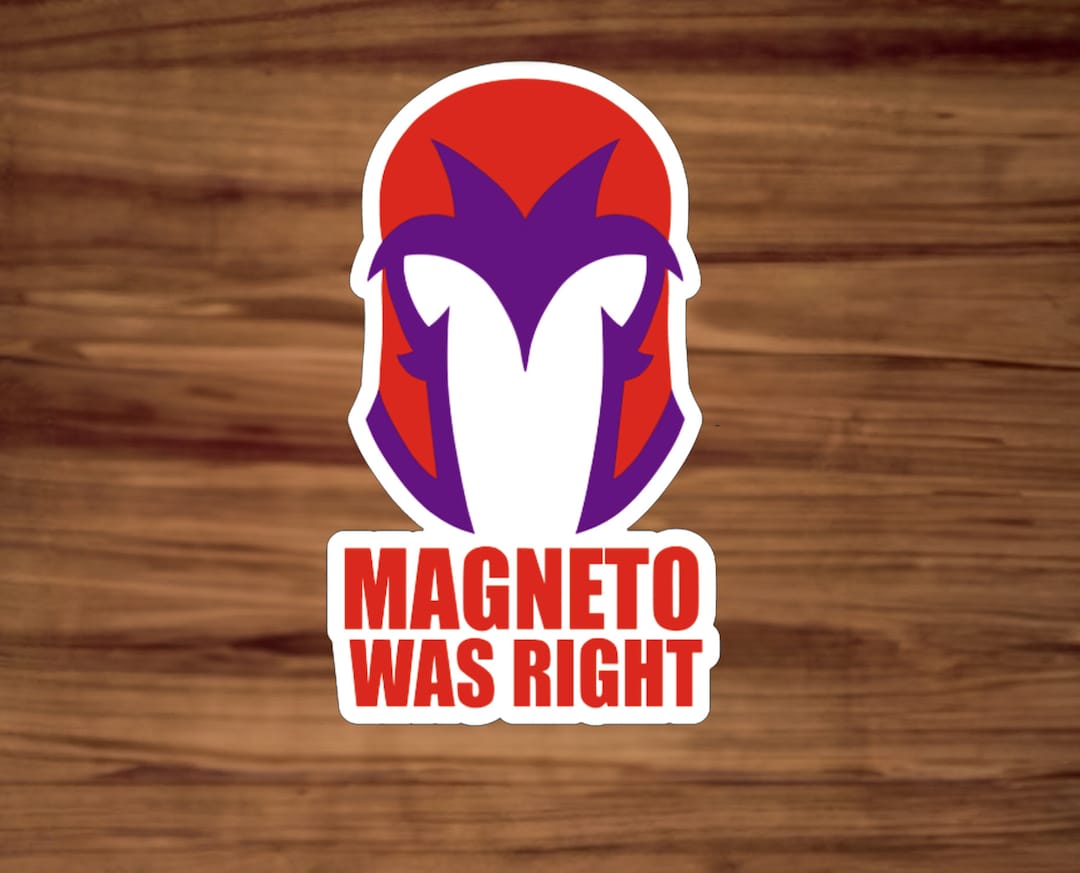 Magneto Was Right Sticker | X-men Decal (different Sizes Now Available ...
