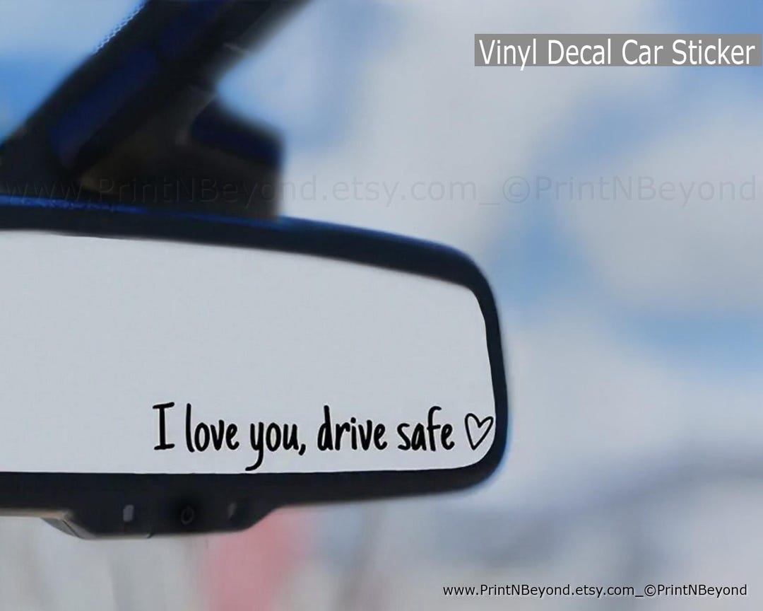 I Love You, Drive Safe" Sticker - Rearview Mirror Vinyl Decal With ...