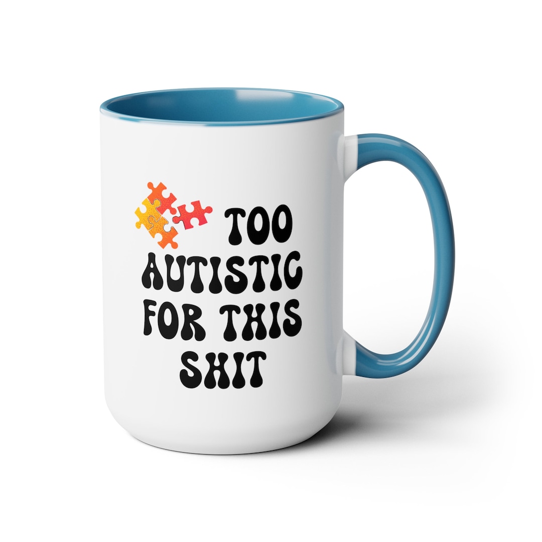 Funny Autism Coffe Mug, Autism Awareness ASD Meme Cup, Autistic Humor ...