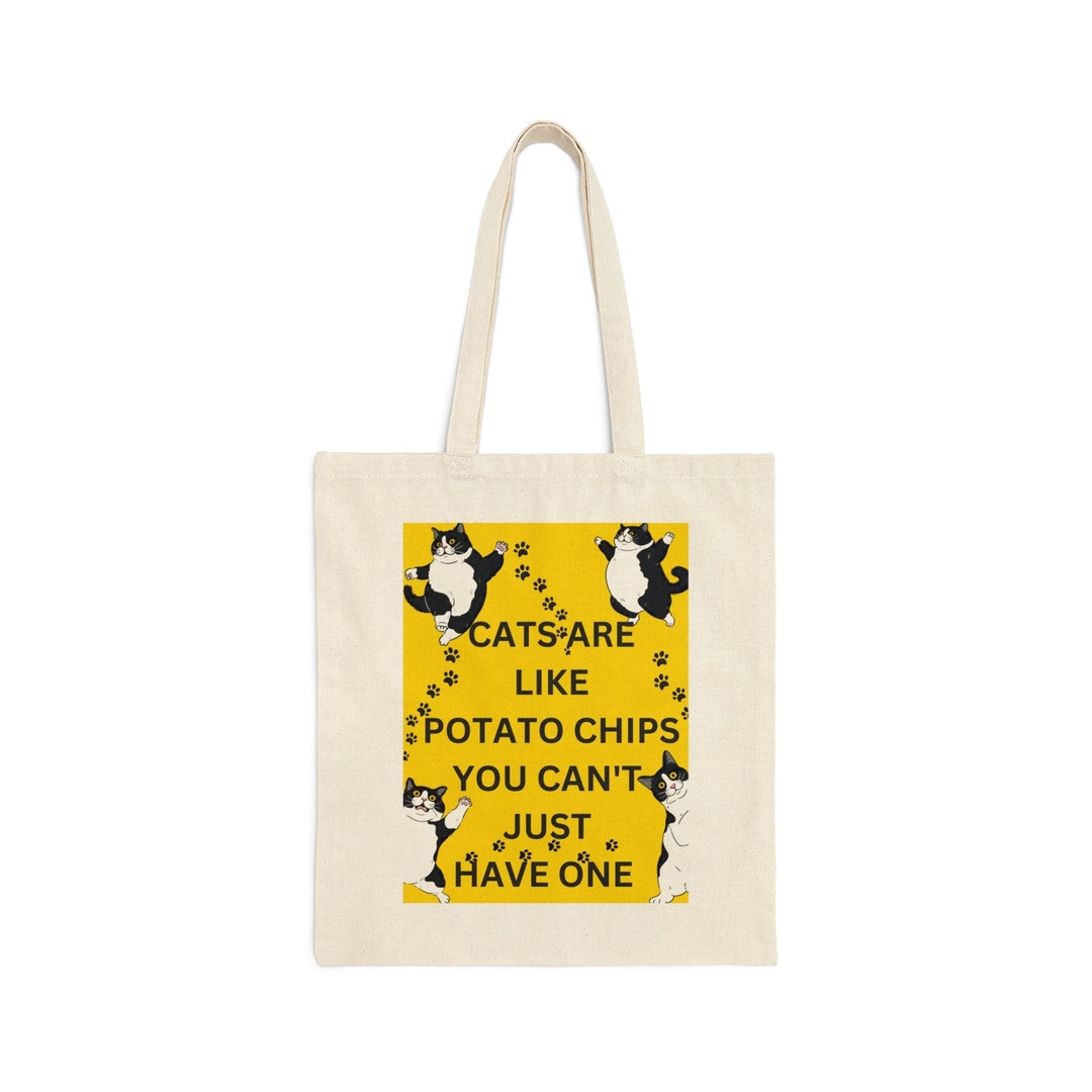 Cats Are Like Potato Chips Tote Bag Cute Cat Gift Cute Canvas Tote Cat ...