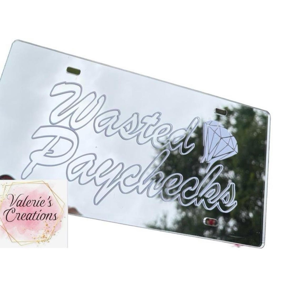 Wasted Paycheck Chrome 3MM License Plate - Etsy
