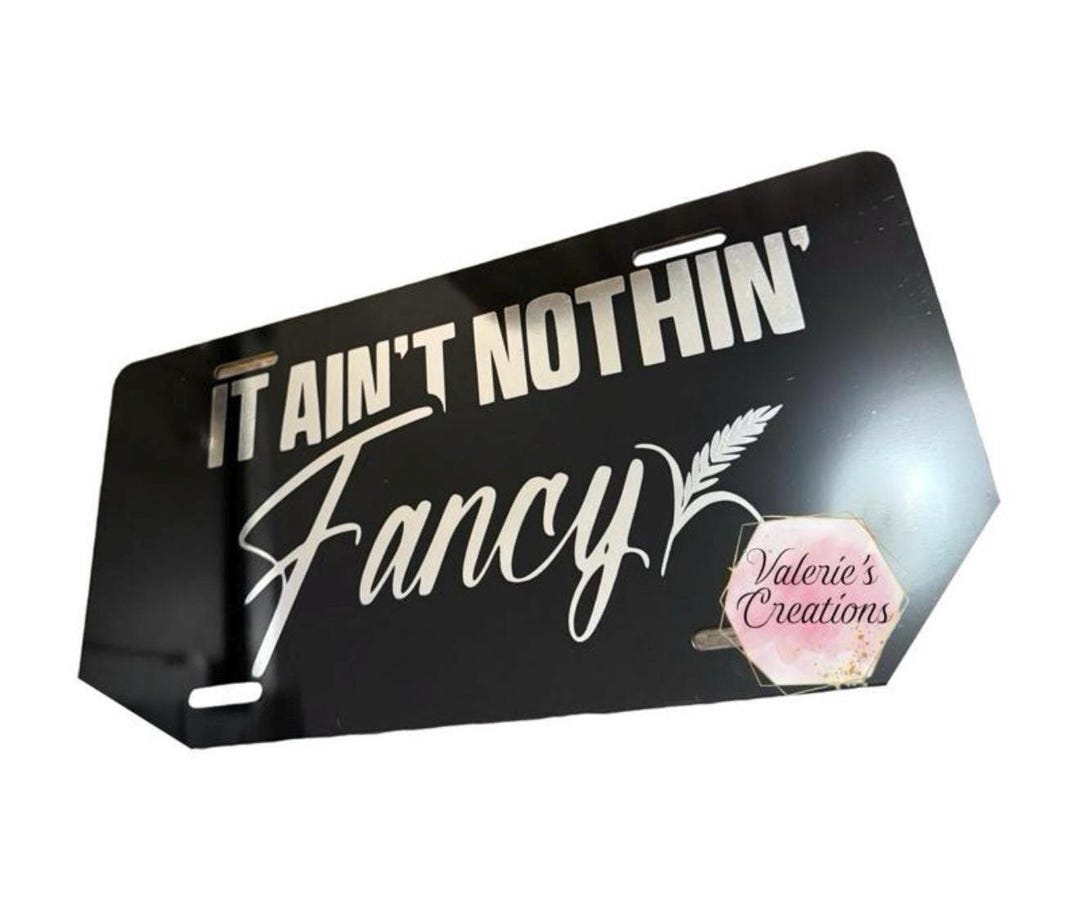 IT AIN’T NOTHIN’ Fancy Black / Chrome License Plate - Etsy