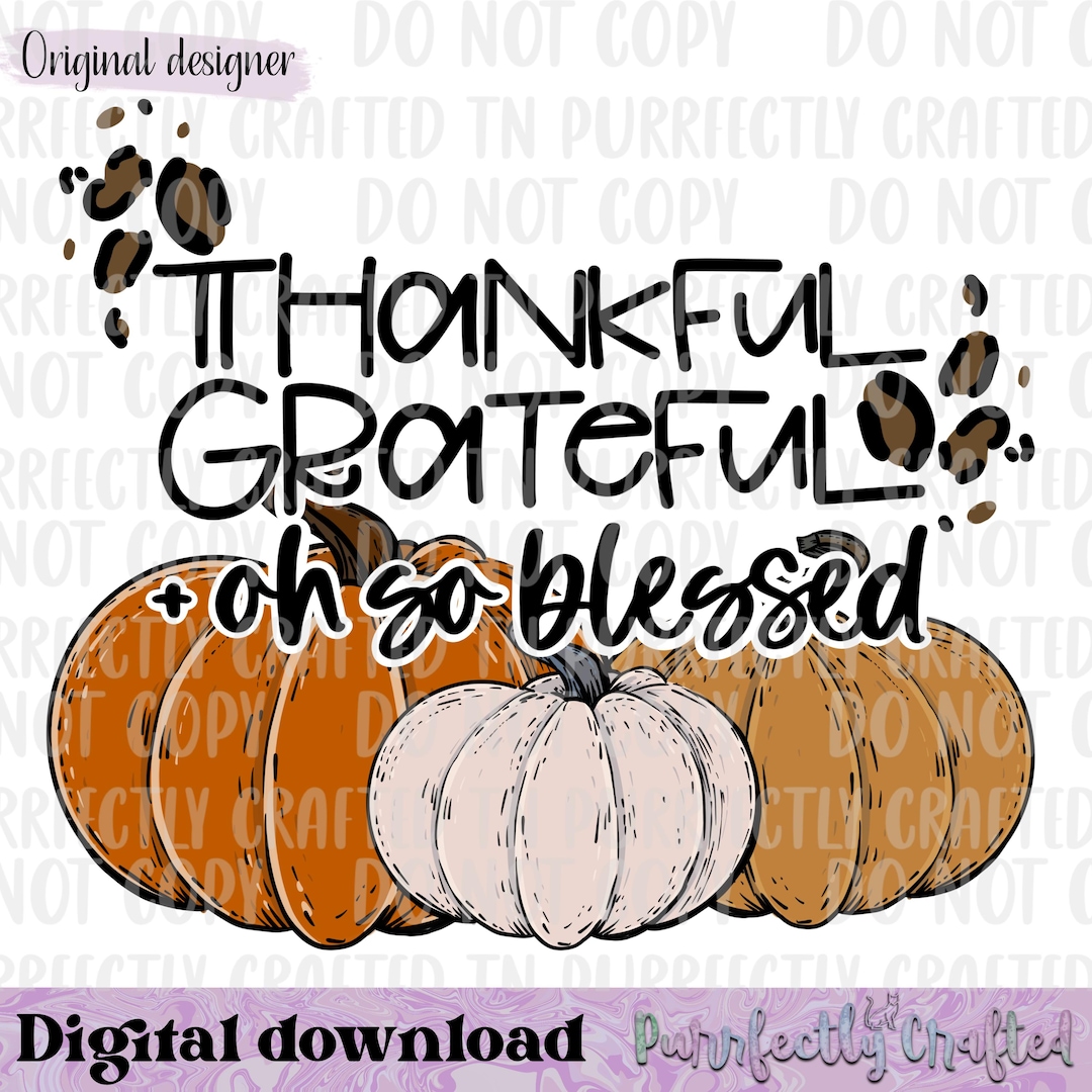 Thankful Grateful Oh so Blessed Fall Pumpkin PNG | Thanksgiving ...