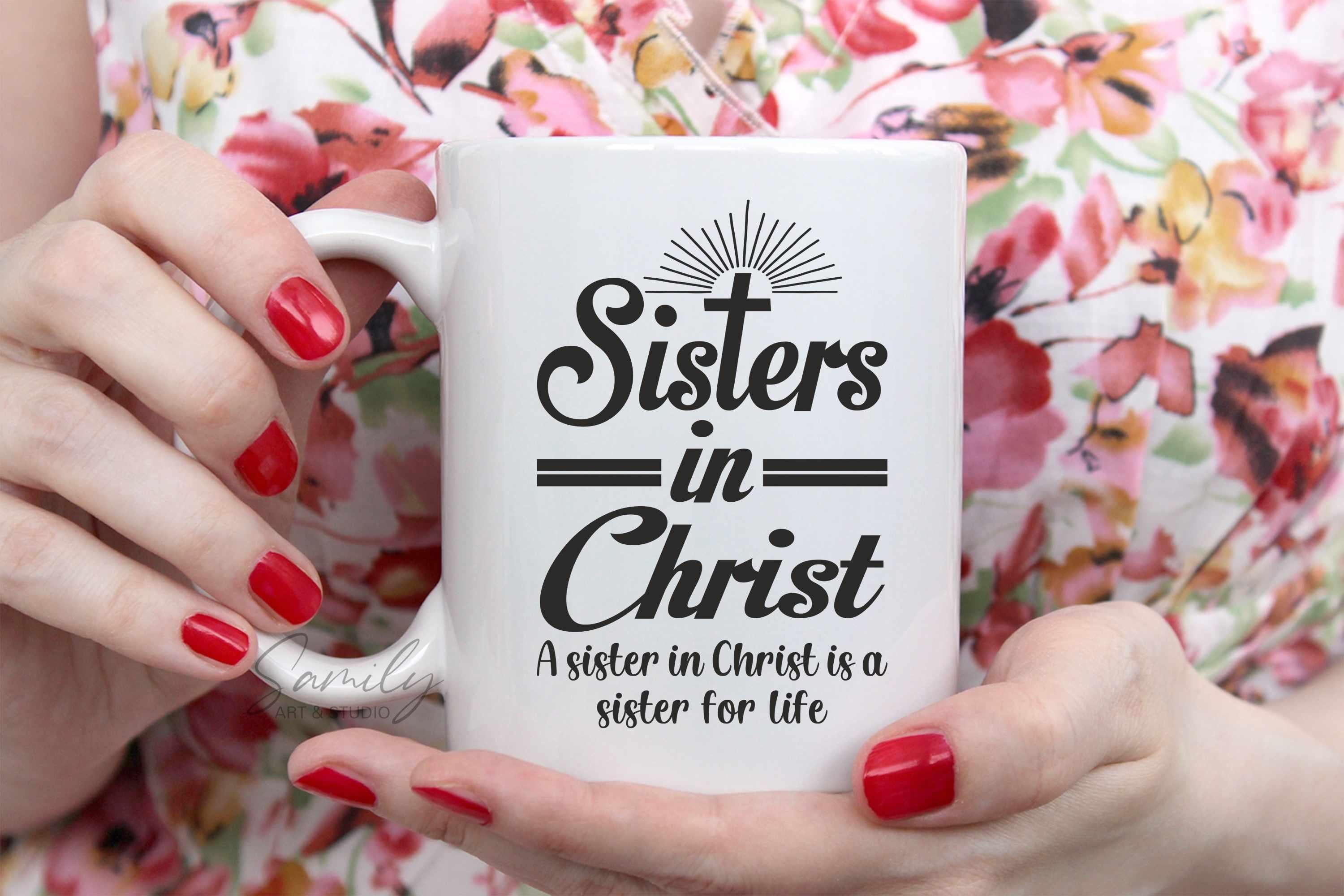 Sisters in Christ Svg, A Sister in Christ is A Sister for Life Svg ...