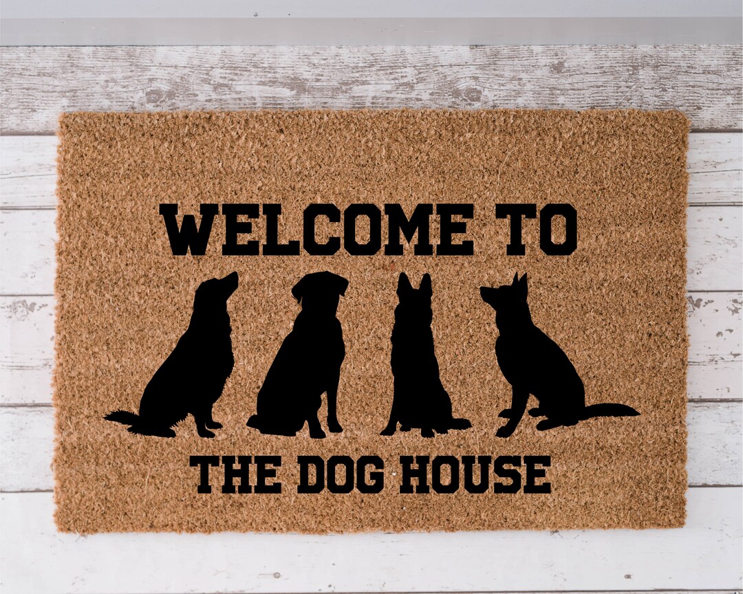 Welcome to the Dog House Dog Owner Welcome Doormat, Hope You Like Dogs ...