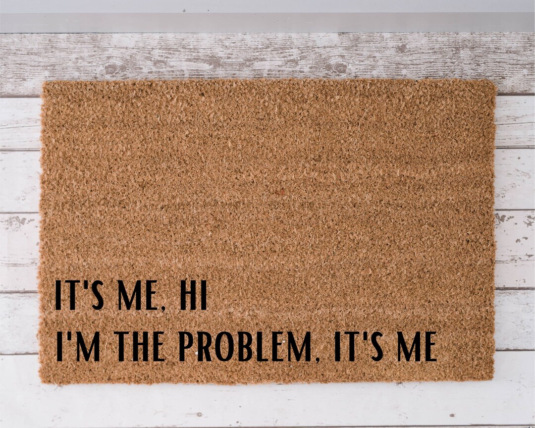 Its Me Hi Im the Problem Its Me Doormat, Taylors Version Outside ...