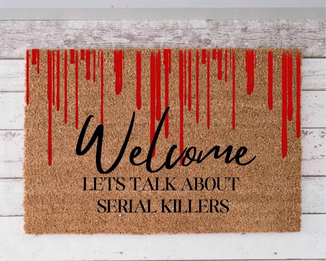 Lets Talk About Serial Killers Halloween Horror Decor Outside Doormat ...