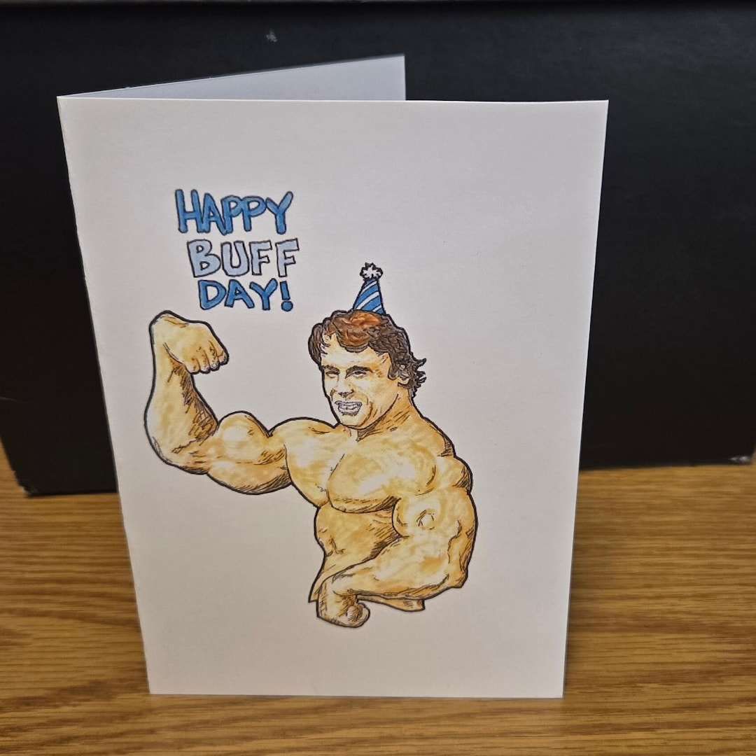 Happy Buff Day, Arnold Schwarzenegger, Birthday Card, 5x7 Folded ...