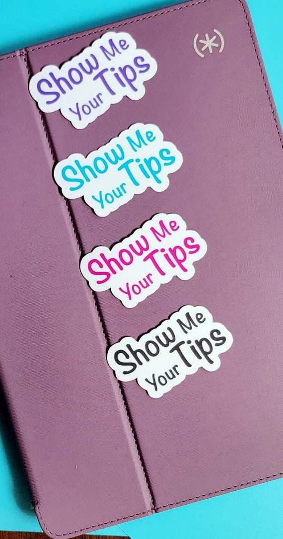 Show Me Your Tips Sticker - Etsy
