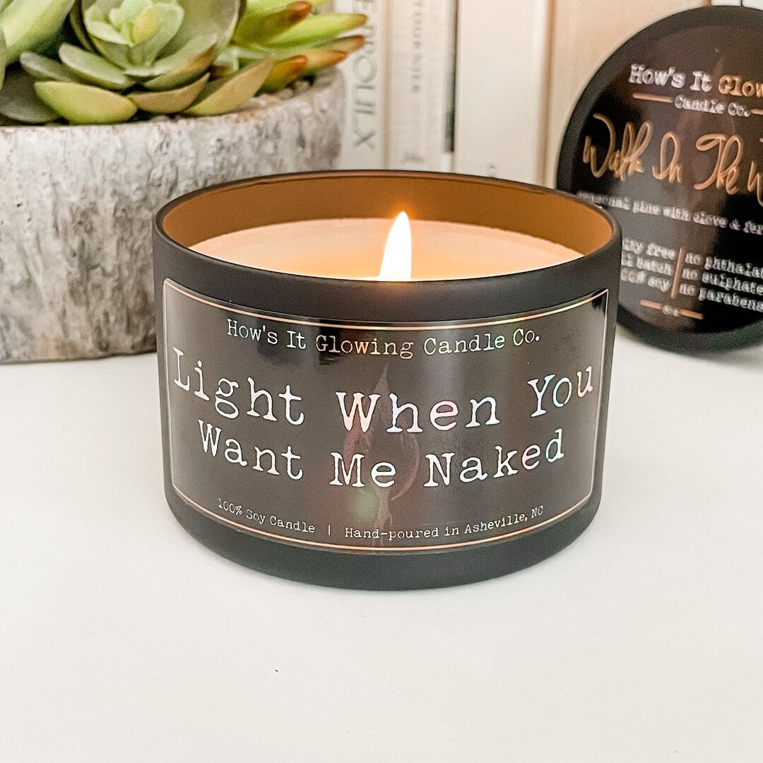 Light When You Want Me Naked | 100% Natural Soy Candle | Funny Husband ...