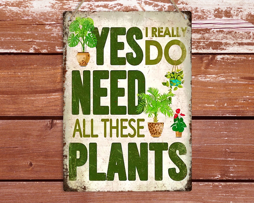 I Need All These Plants Funny Metal Sign, Garden Tin Wall Plaque, Vintage Shed Patio Home ...
