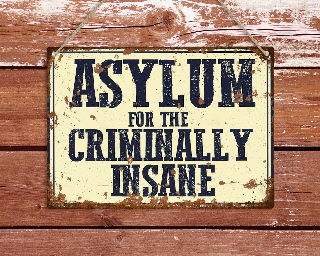 Asylum for the Criminally Insane Vintage Metal Sign, Lunatic Asylum ...
