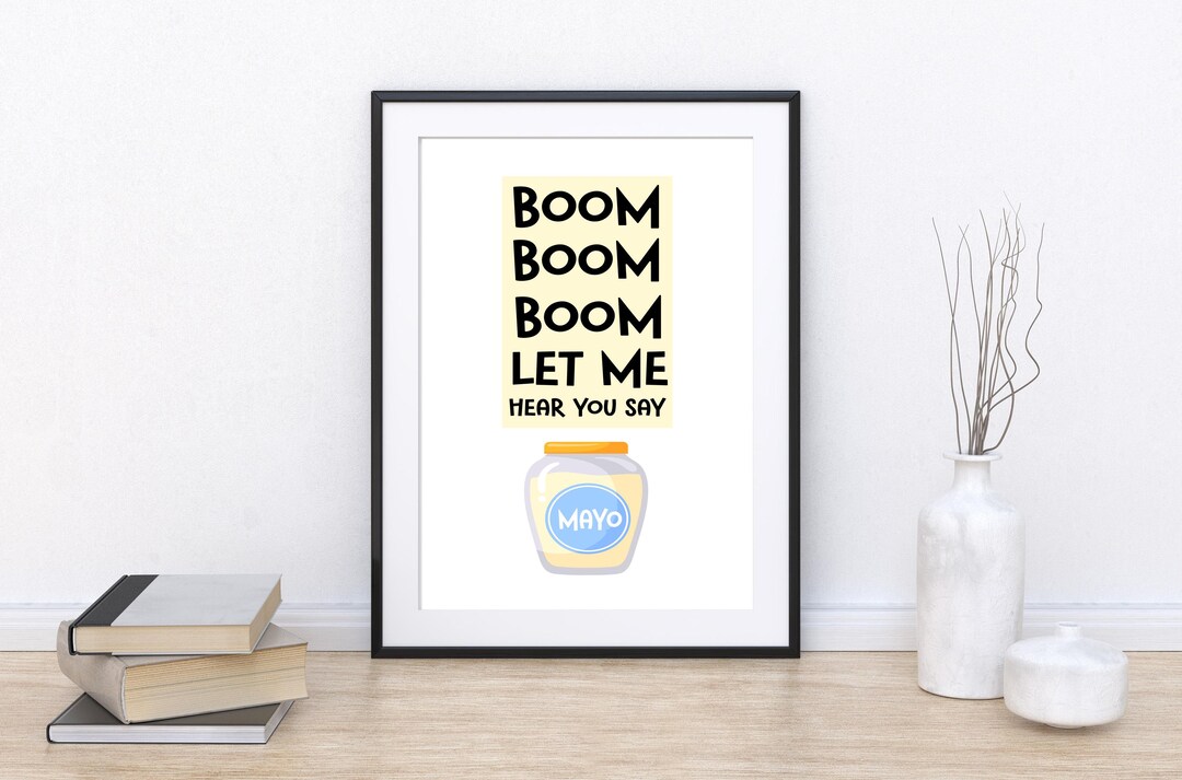 Boom Boom Boom , Let Me Hear You Say MAYO - A4 Card Print Ideal for the ...