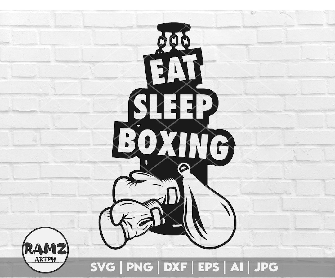 Boxing SVG File Eat Sleep Boxing - Boxing Svg, Boxing Gloves Svg, Boxer ...