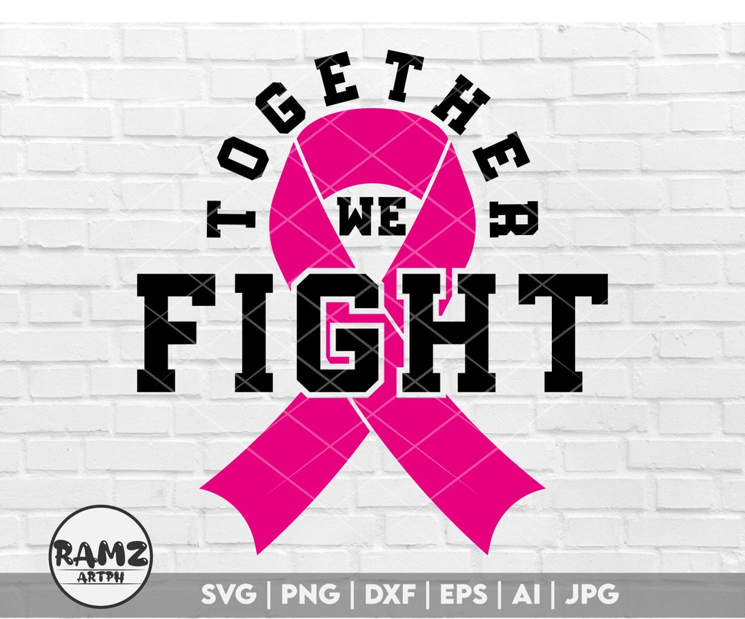 Together We Fight Svg, Cancer Ribbon Svg, Awareness Ribbon Svg, Breast ...