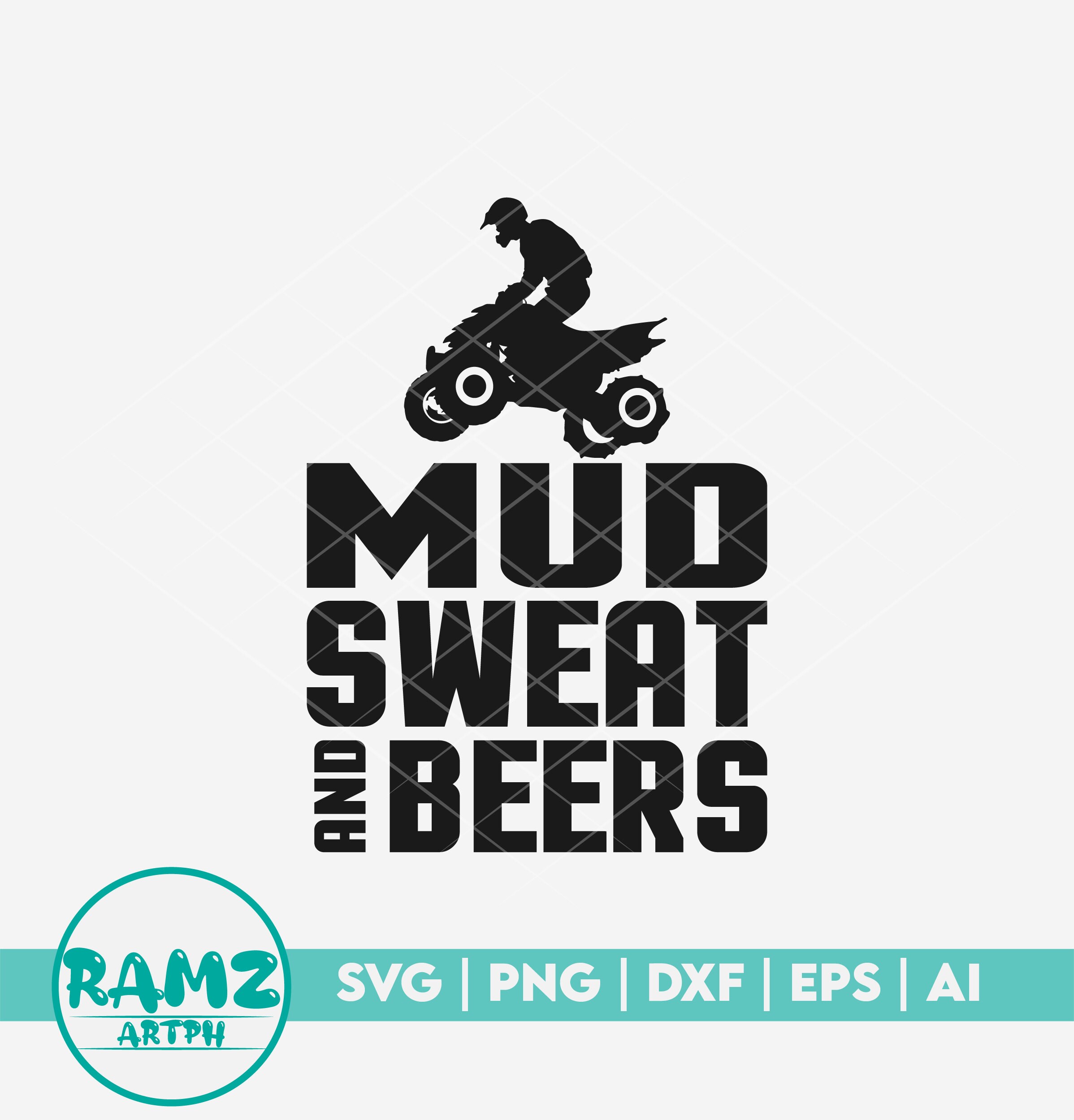 ATV SVG File Mud Sweat and Beers Atv Svg 4 Wheeler Svg Mud - Etsy