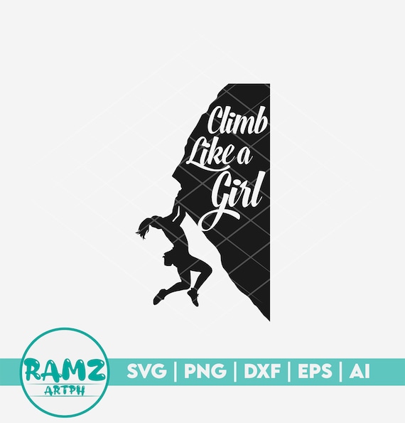 Rock Climb Logo Rock Climbing SVG File Climb Like A Girl Climbing