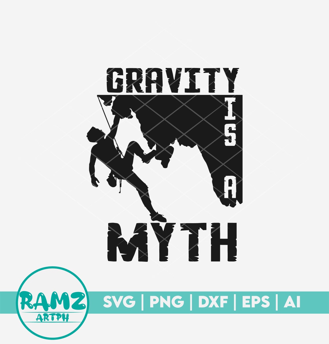 Rock Climbing SVG File Gravity is a Myth Climbing Svg Rock | Etsy