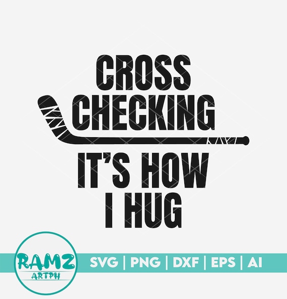 Hockey SVG File Cross Checking It's How I Hug Hockey | Etsy Canada