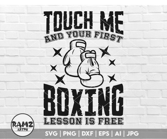 Touch Me And Your First Boxing Lesson Is Free Boxing Svg Etsy