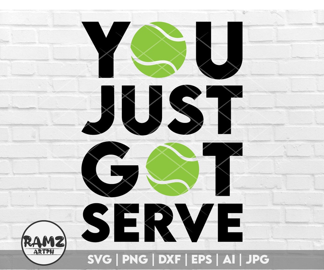Tennis SVG File You Just Got Serve Tennis Svg Tennis Ball Svg Sports ...