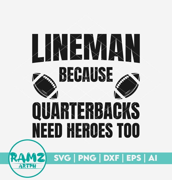 American Football Svg File Lineman Because Quarterbacks Need | Etsy